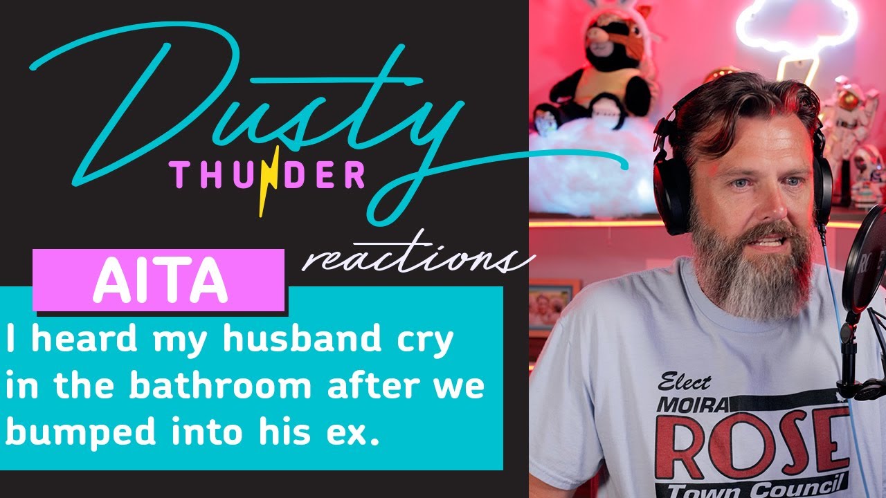 I heard my husband cry in the bathroom after we bumped into his ex ...