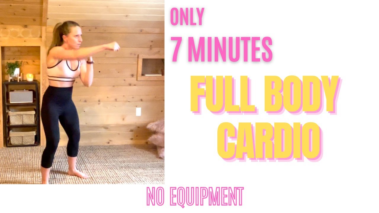 7 MINUTE FULL BODY CARDIO WORKOUT - BODYWEIGHT ONLY - YouTube