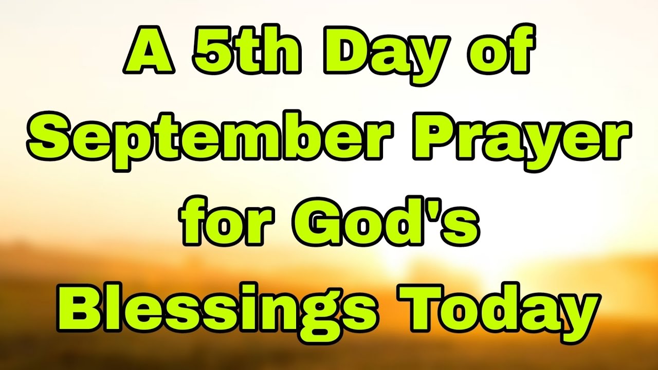 Let's Pray Together for Blessings On the Fifth Day of September 🙏 ...