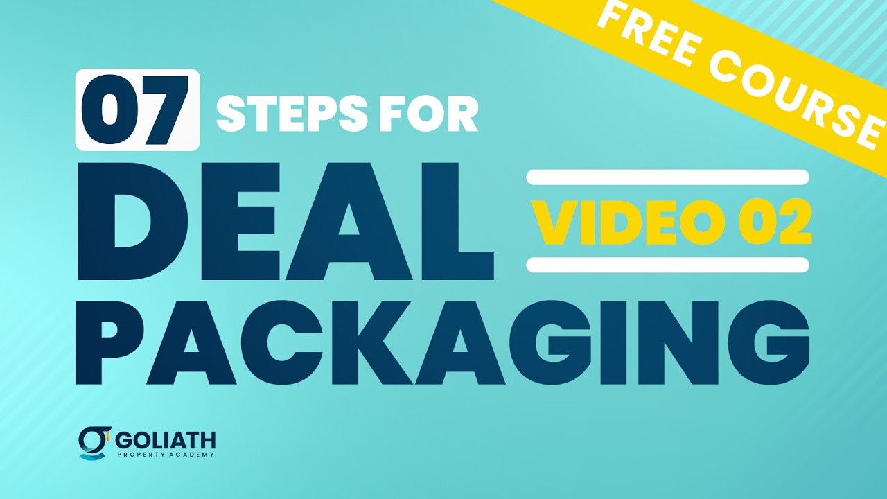 VIDEO 2 - What Is Deal Packaging (7 Steps To Deal Packaging Success ...