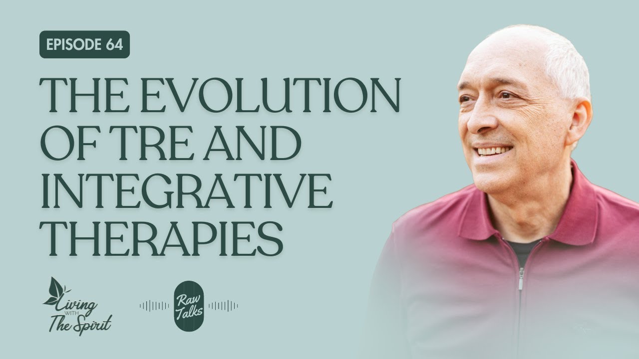 Ep 64 - The Evolution of TRE® and Integrative Therapies with Dr. David ...