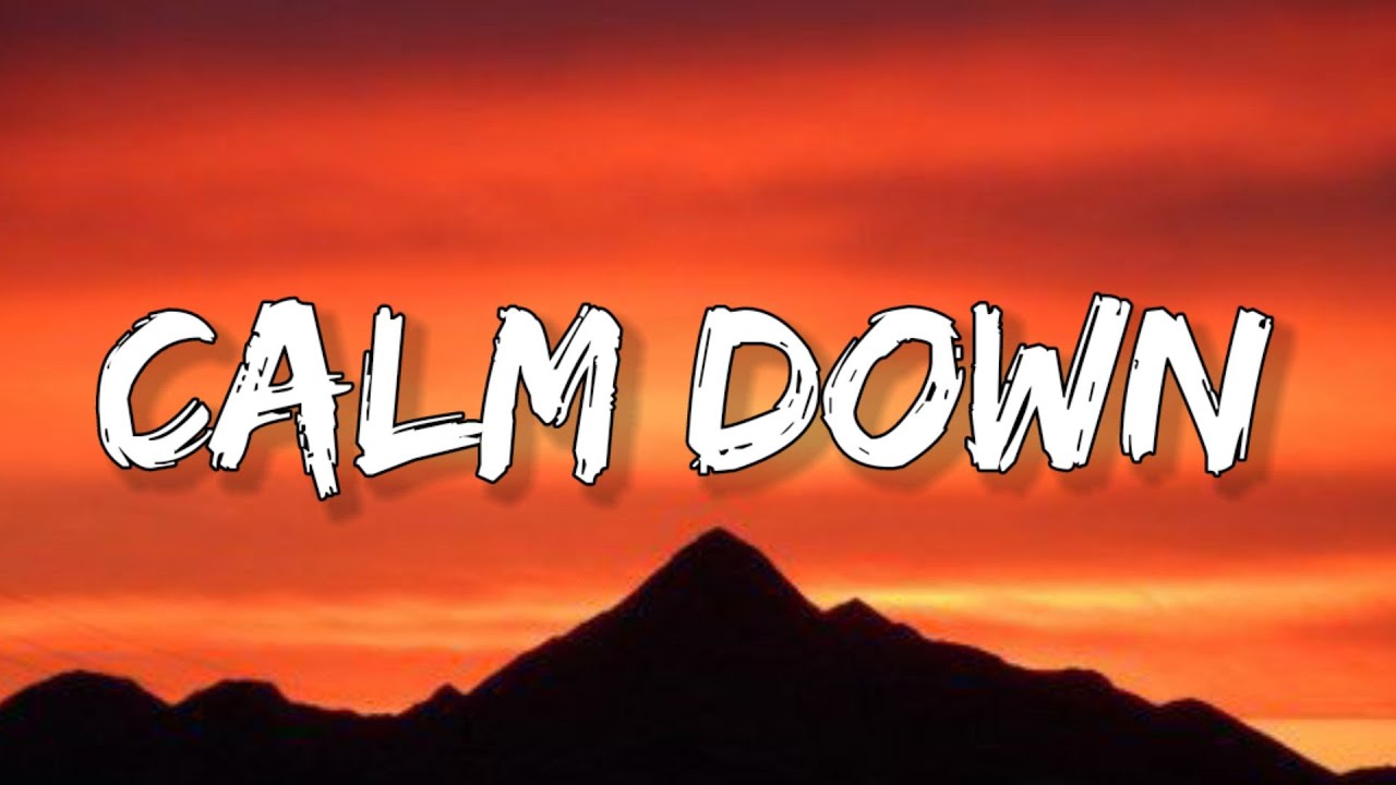 Rema - Calm Down (Lyrics) Baby calm down calm down, Girl this your body ...