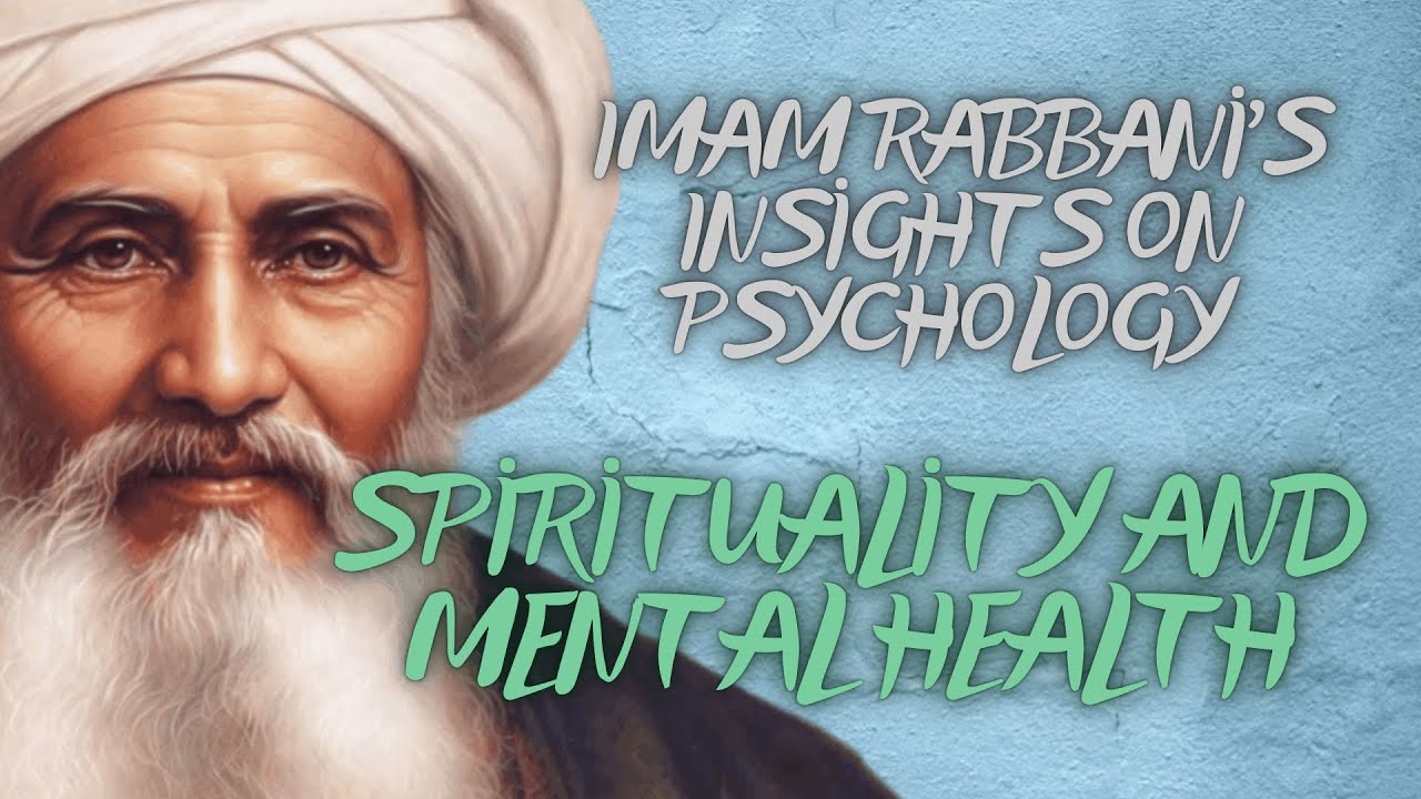 Imam Rabbani's Insights on Psychology - Spirituality and Mental Health ...