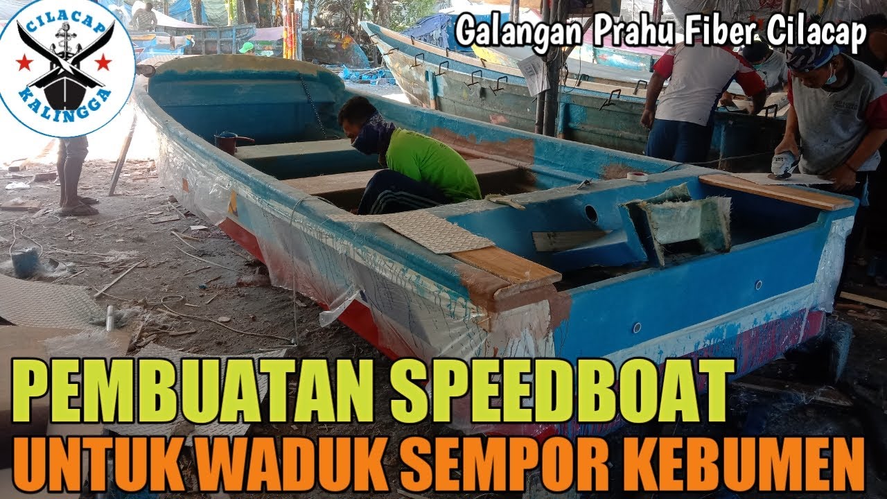 PROSES PEMBUATAN SPEEDBOAT UNTUK WADUK SEMPOR KEBUMEN - YouTube