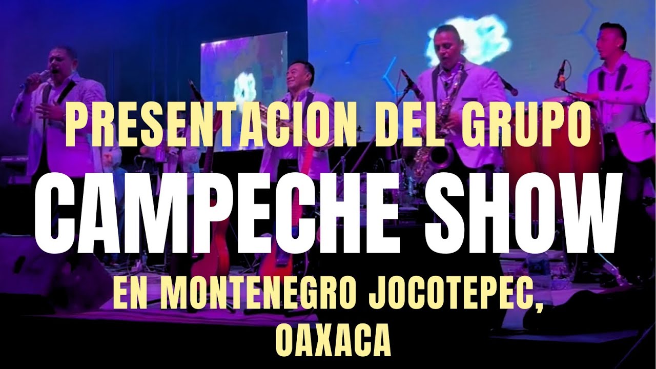 Presentación de Campeche Show en Montenegro, Jocotepec, Choapan. - YouTube