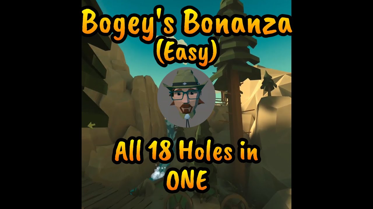 Bogey's Bonanza (Easy) All 18 Holes in ONE - YouTube