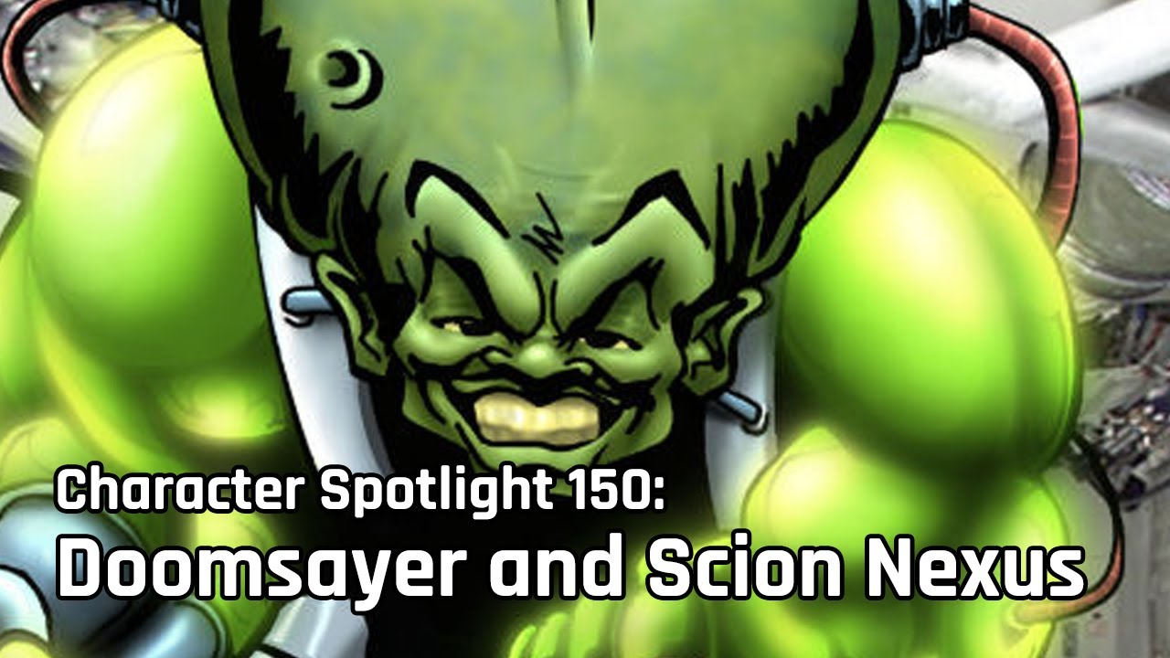 Character Spotlight - Episode 150: Doomsayer and Scion Nexus - YouTube
