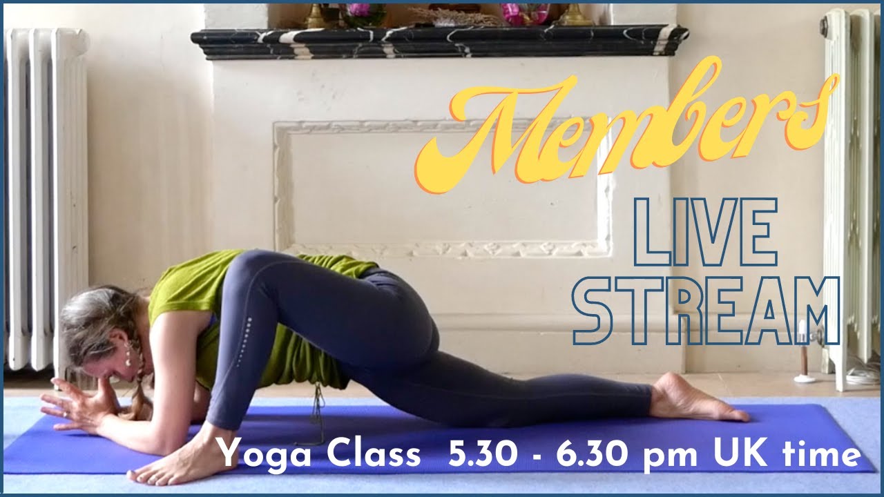 Members-only Live Stream Yoga Class! Thursdays 5.30 - 6.30pm UK time ...