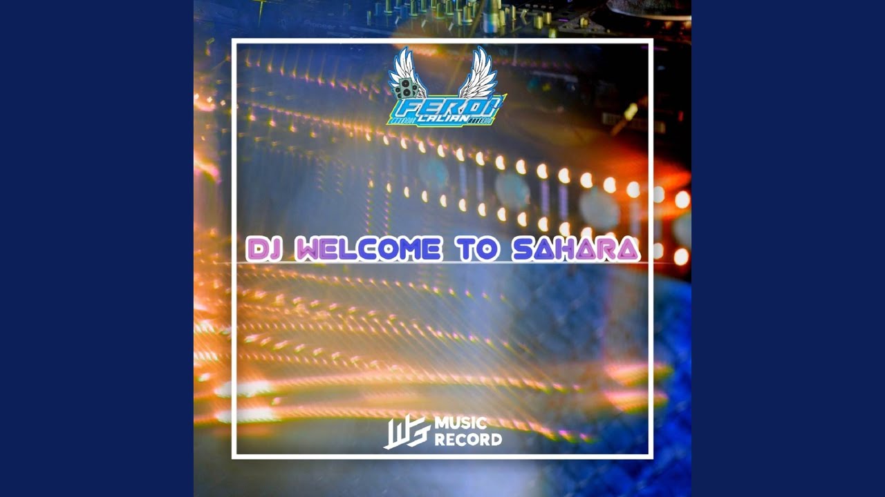 DJ WELCOME TO SAHARA YouTube dj-welcome-to-sahara-youtube