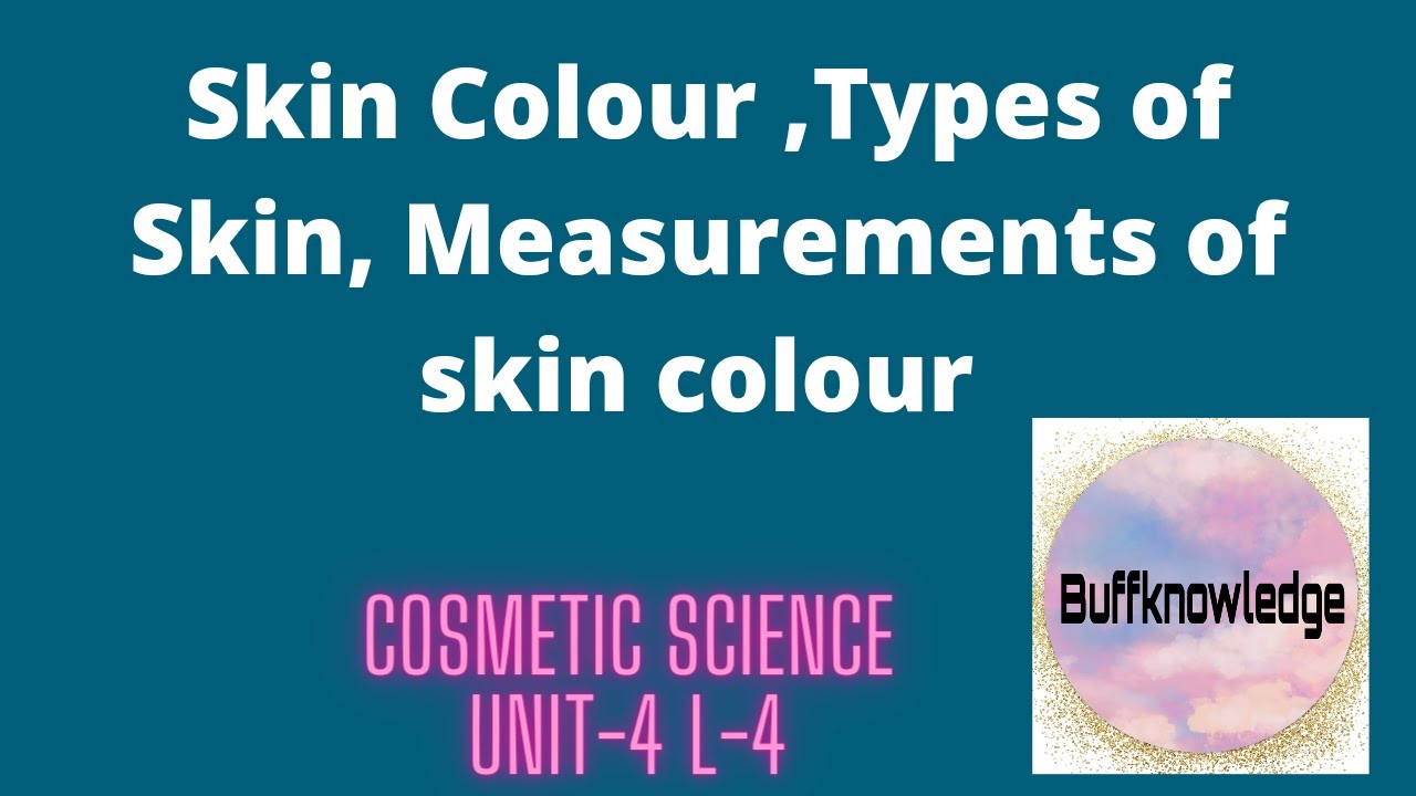 Skin Color ! Type of Skin ! Cosmetic Science ! Unit -4 L-4 ! # ...