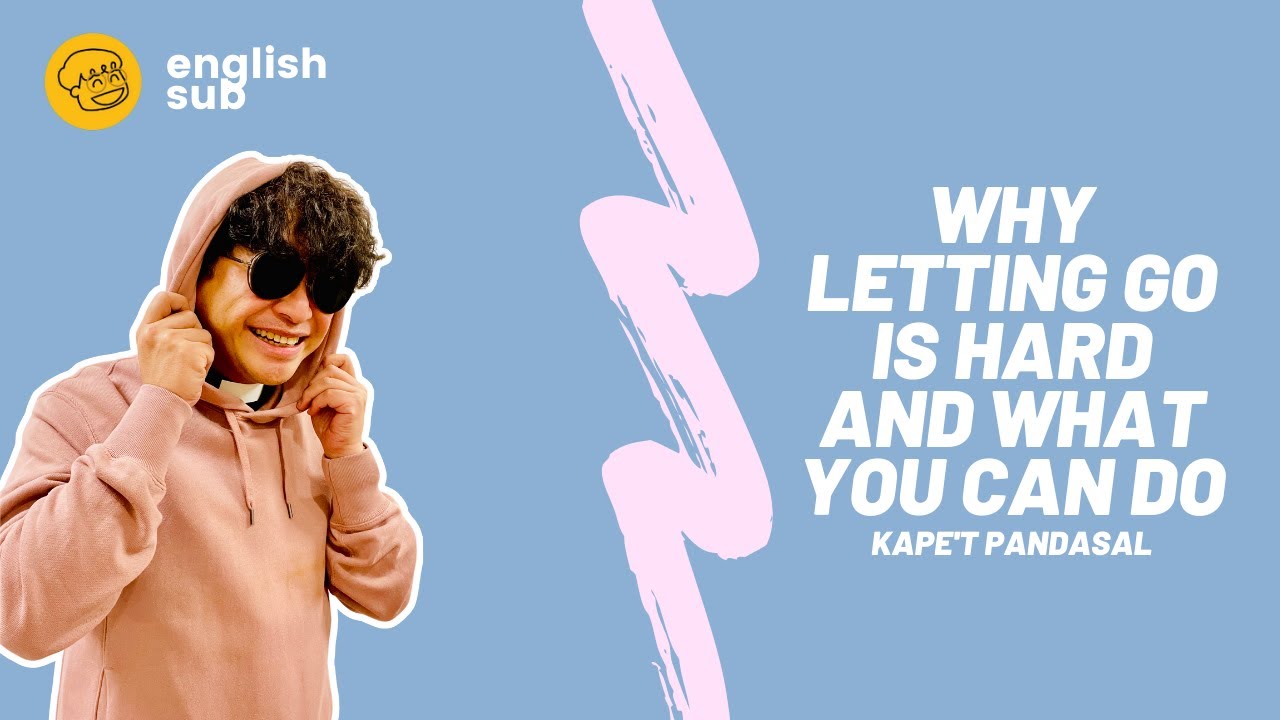 Why Letting Go is Hard and What You Can Do (Eng Sub) - YouTube