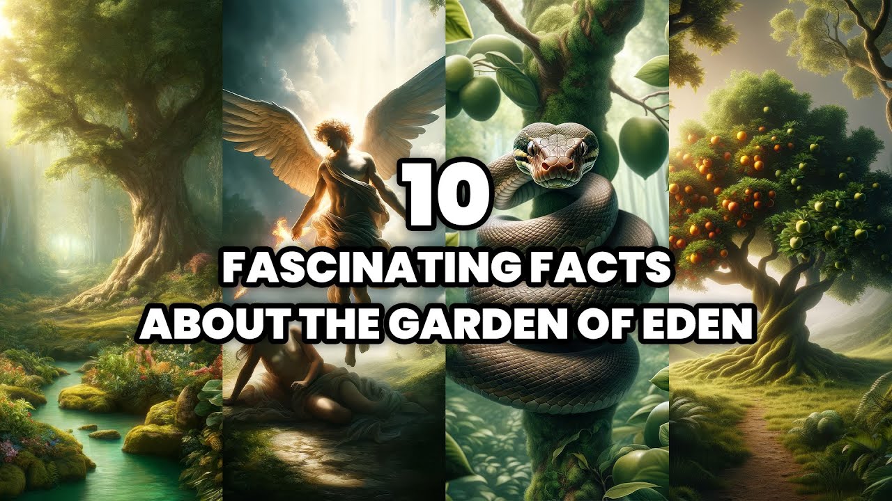 Top 10 Fascinating Facts about the Garden of Eden | Curiosities of Eden ...