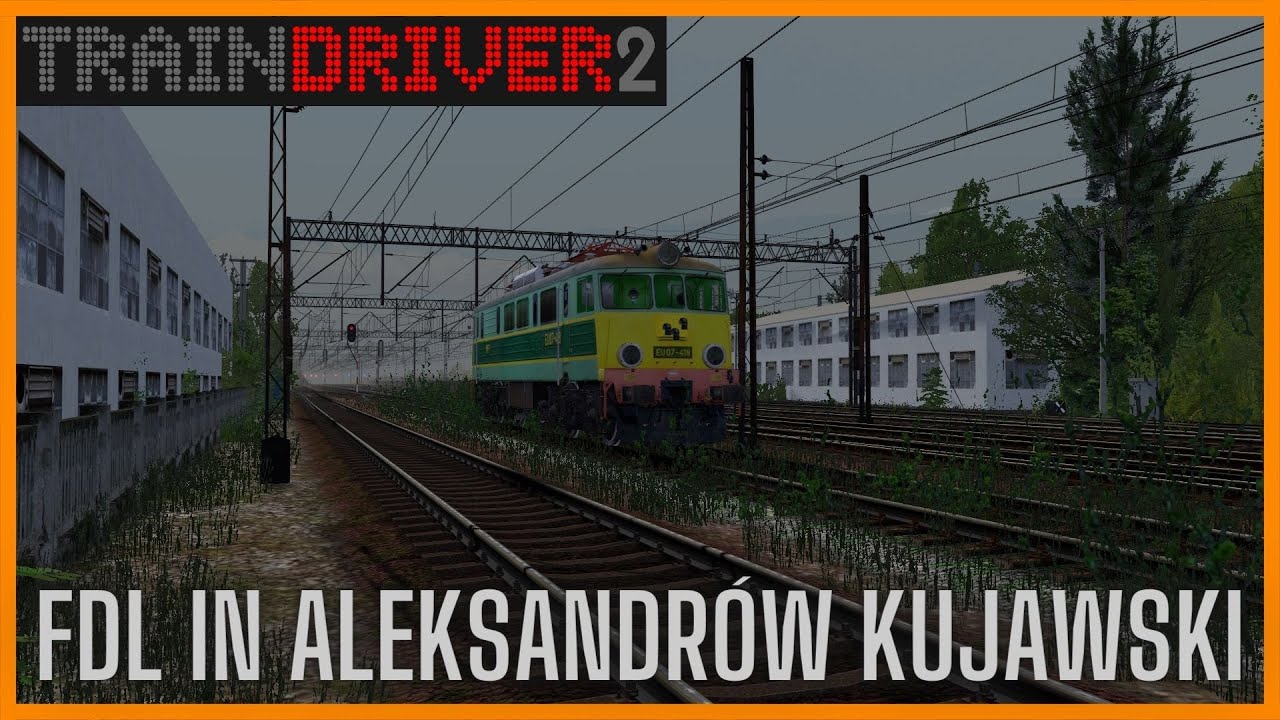 Train Driver 2 - FDL in Aleksandrów Kujawski - YouTube