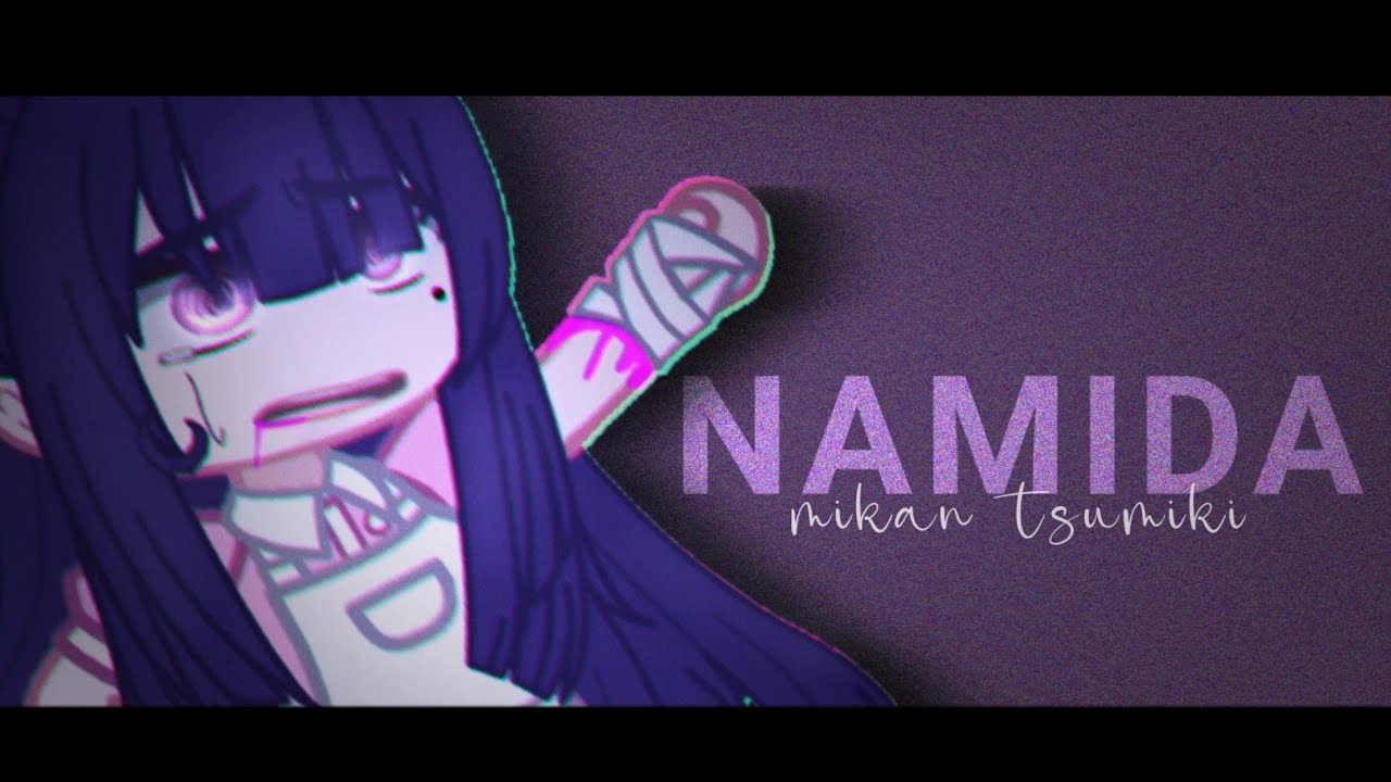 NAMIDA || Eclipse warning ⚠ || Mikan Tsumiki || SDR2 x Gacha Club - YouTube