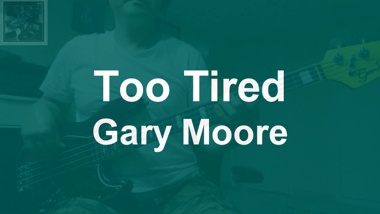 Too Tired - Gary Moore(Bass Cover) - YouTube