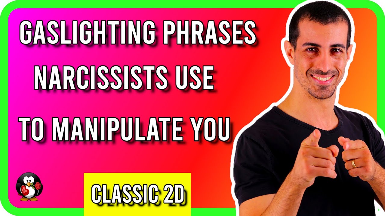 11 Common Gaslighting Phrases Narcissists Use To Manipulate You 2D YouTube 11-common-gaslighting-phrases-narcissists-use-to-manipulate-you-2d-youtube