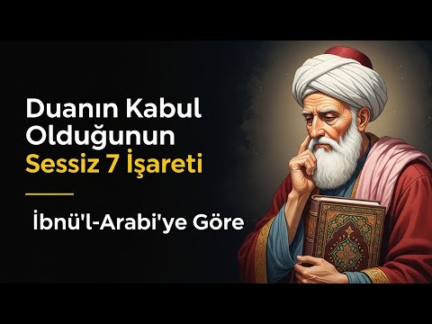 Duanın Kabul Olduğunun Sessiz 7 İşareti – İbnü’l Arabî’ye Göre