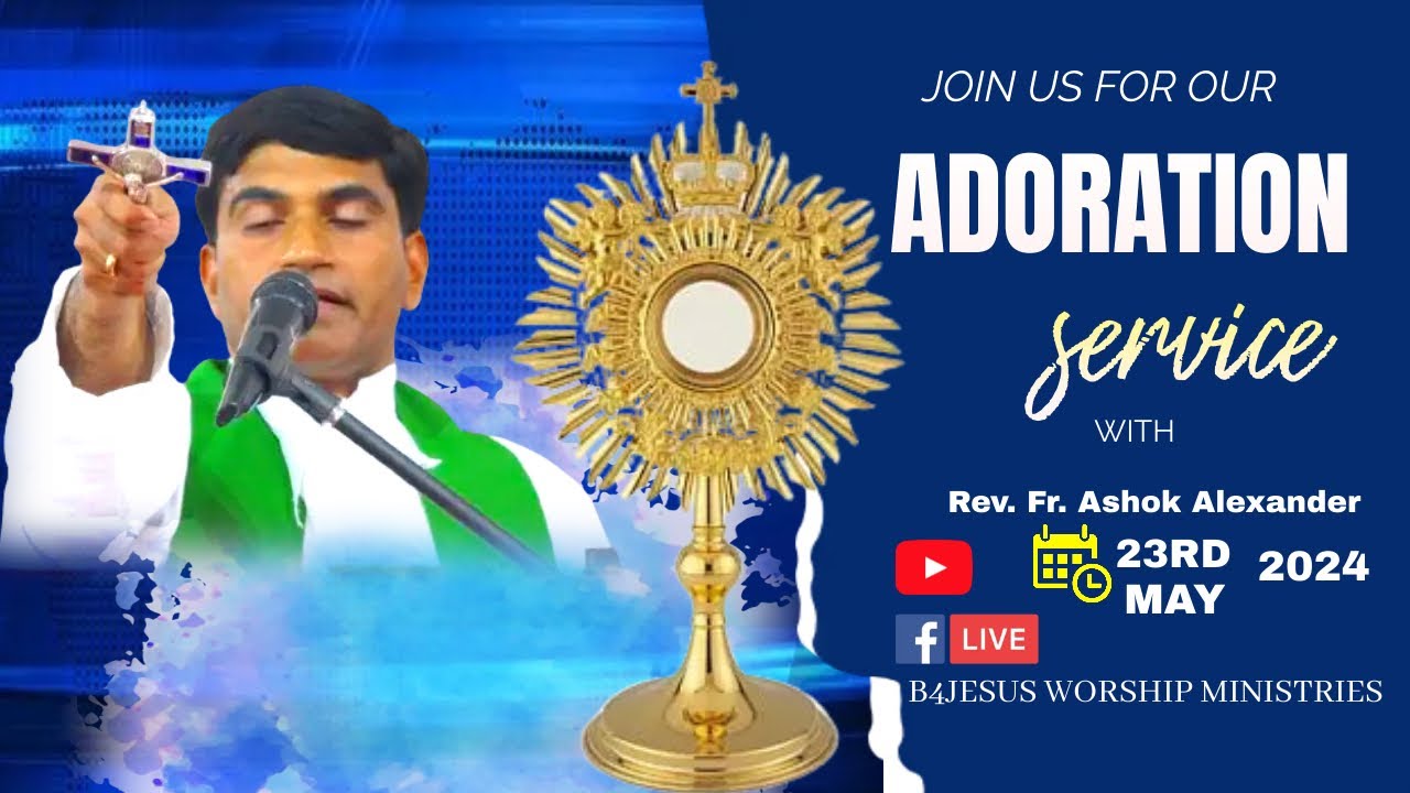 🔴 LIVE ADORATION & WORD OF GOD || 23 MAY 2024 || B4JESUS WORSHIP ...