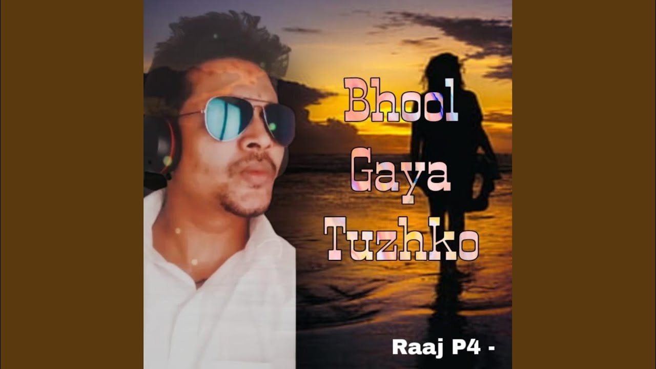 Bhool Gaya Tugho - YouTube