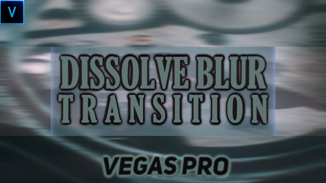 Dissolve Blur Transition - Vegas Pro - YouTube