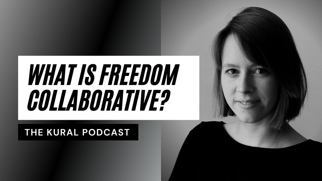 What is Freedom Collaborative | Julia Macher | The Kural Podcast - YouTube