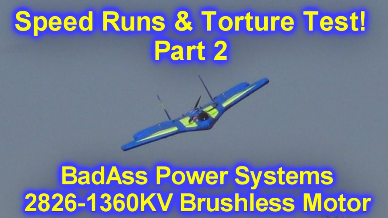 Part 2 - Speed Runs & Torture Test! - BadAss 2826-1360KV Motor - YouTube