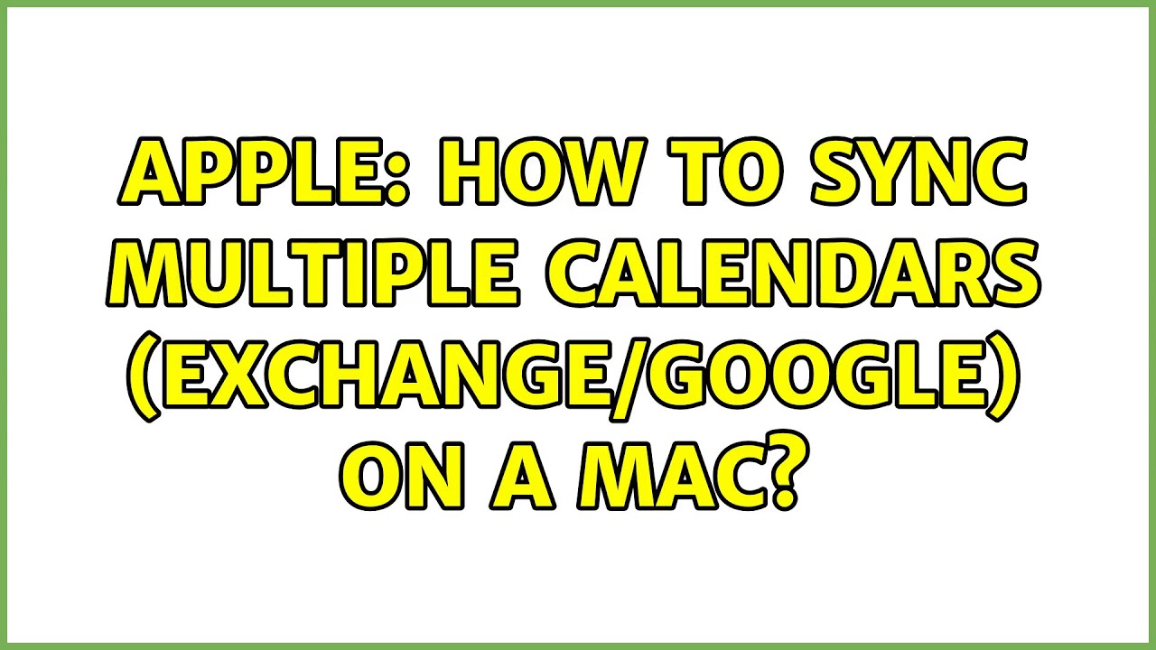 Apple How To Sync Multiple Calendars Exchange Google On A Mac YouTube apple-how-to-sync-multiple-calendars-exchange-google-on-a-mac-youtube