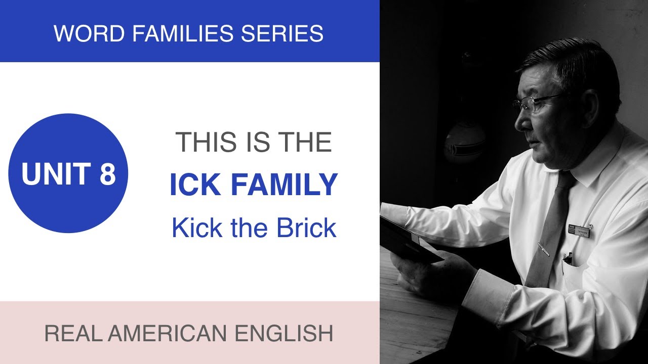 Unit 8 ICK | Kick the Brick | Word Families | Real American English ...