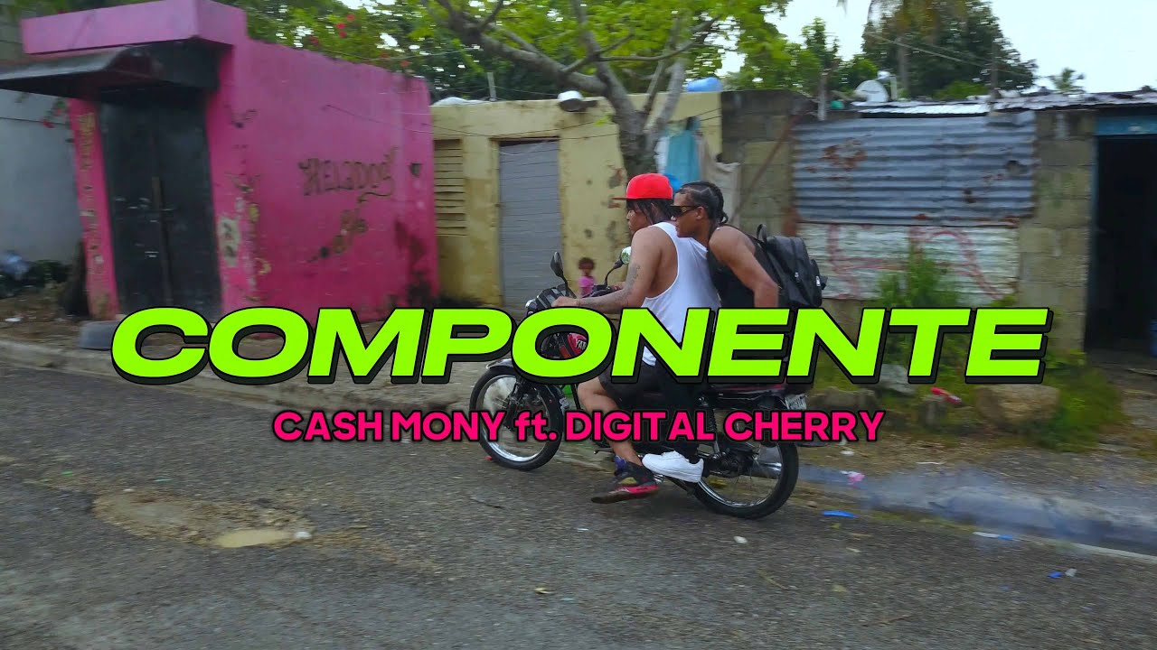 CASH MONY - COMPONENTE COMPONENTE ft. DIGITAL CHERRY (video oficial ...