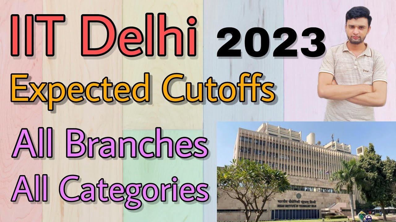 IIT Delhi Expected Cutoffs 2023🔥100% Accurate Cutoffs😱All Branches All ...