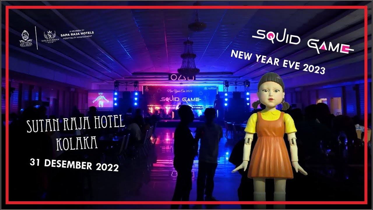 SQUID GAME NEW YEAR EVE 2023 || SUTAN RAJA HOTEL KOLAKA || 31 DECEMBER ...