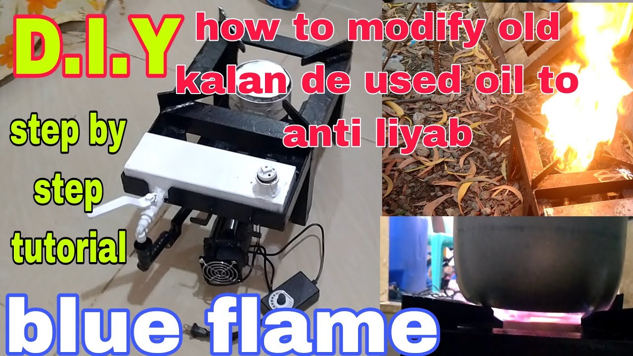 D.I.Y HOW TO MODIFY OLD KALAN DE USED OIL TO ANTI LIYAB step by step ...