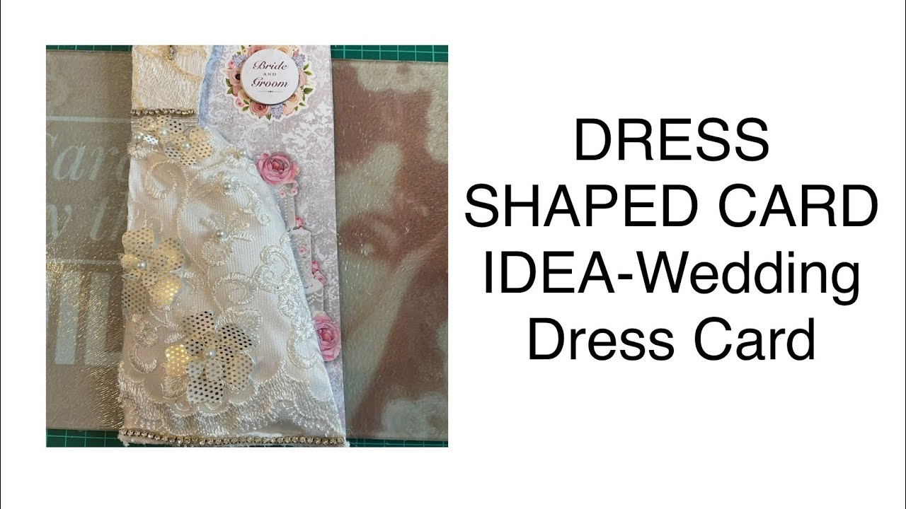 DRESS SHAPED CARD IDEA- Wedding Dress Card - YouTube