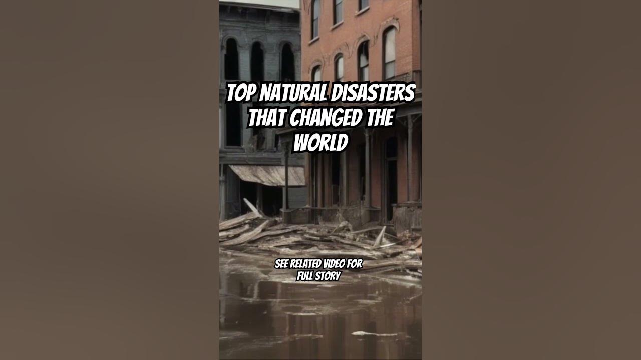 Top Natural Disasters That Changed The World Forever - YouTube