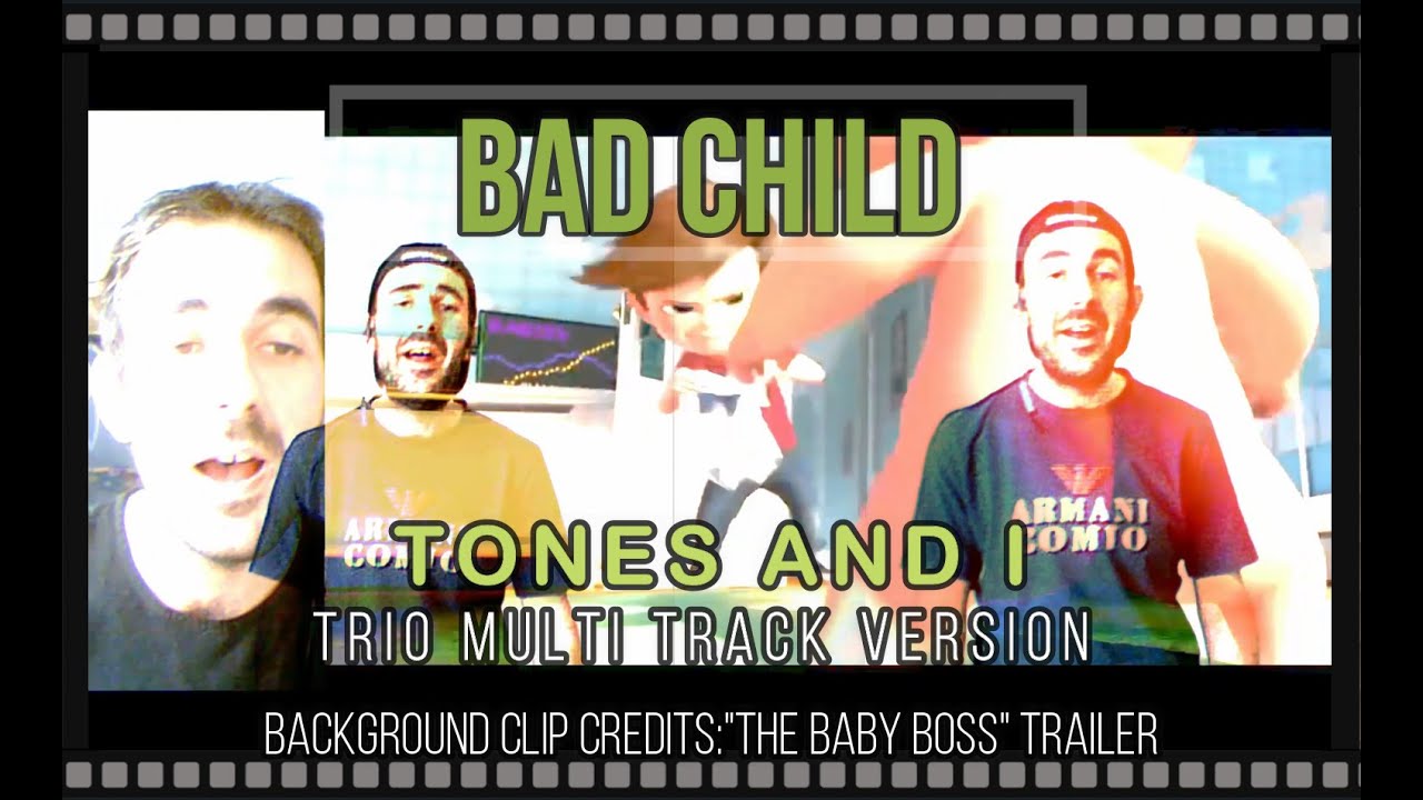 Tones and I - Bad Child - Trio "The Baby Boss" Multi track Videoclip ...