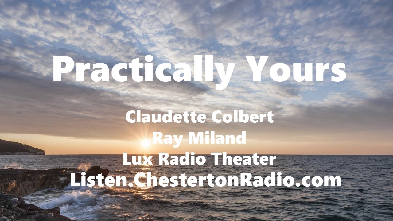Practically Yours - Claudette Colbert - Ray Miland - Lux Radio Theater ...