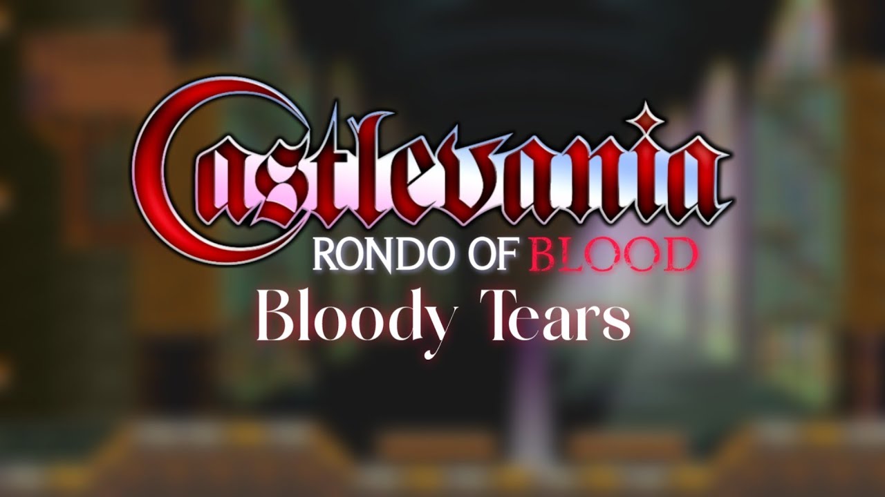 Bloody Tears - Castlevania : Rondo Of Blood ( Remastered OST ) - YouTube