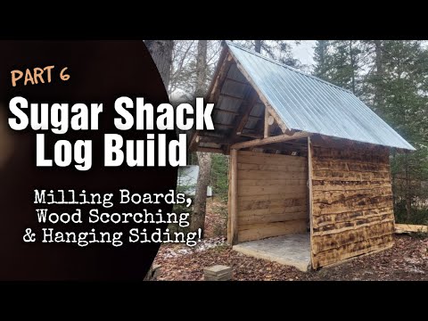 Milling, Scorching & Hanging Siding | Log Sugar Shack Build - YouTube