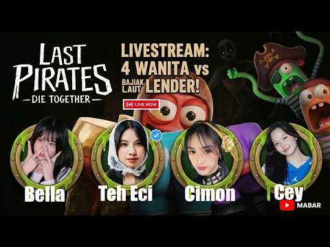 🔴[LIVE] SIAPA KAPTENNYA? #lastpiratesdietogether  @chelseawn  ‪@ESTEHECI  @BellaHeartfire18 ‬