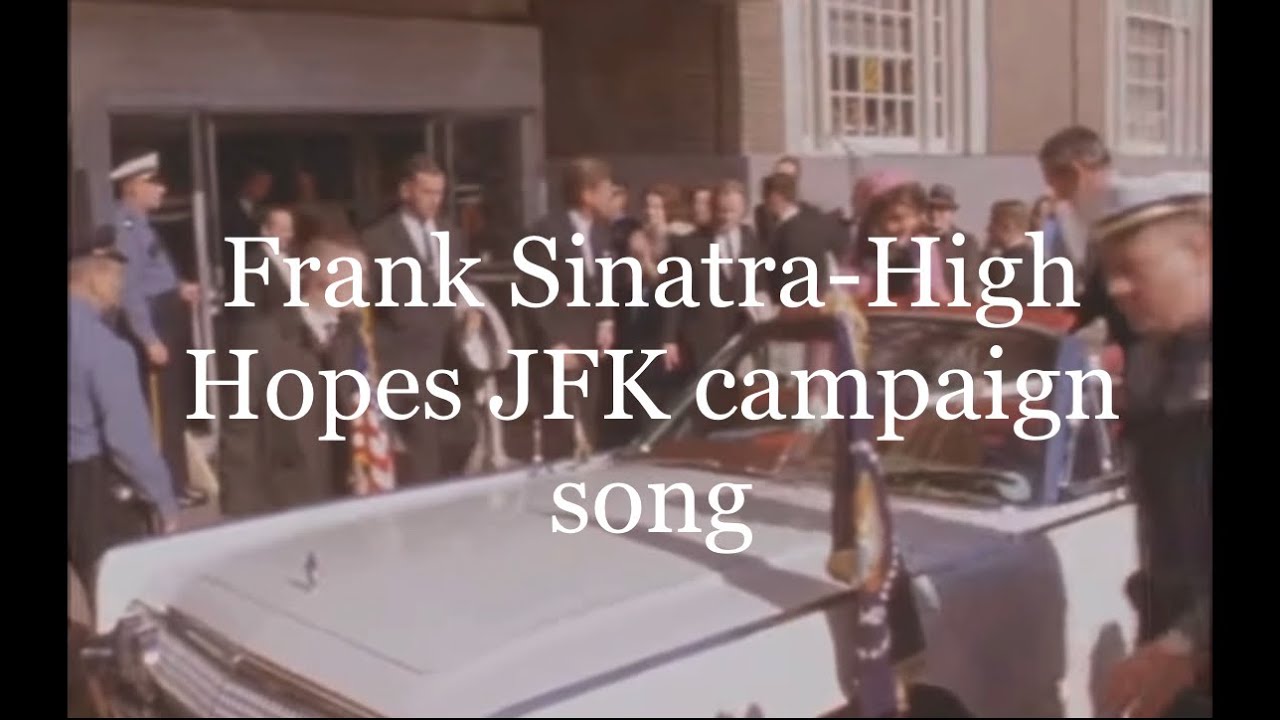 Frank Sinatra-High Hopes JFK Campaign song/ad from 1960 - YouTube