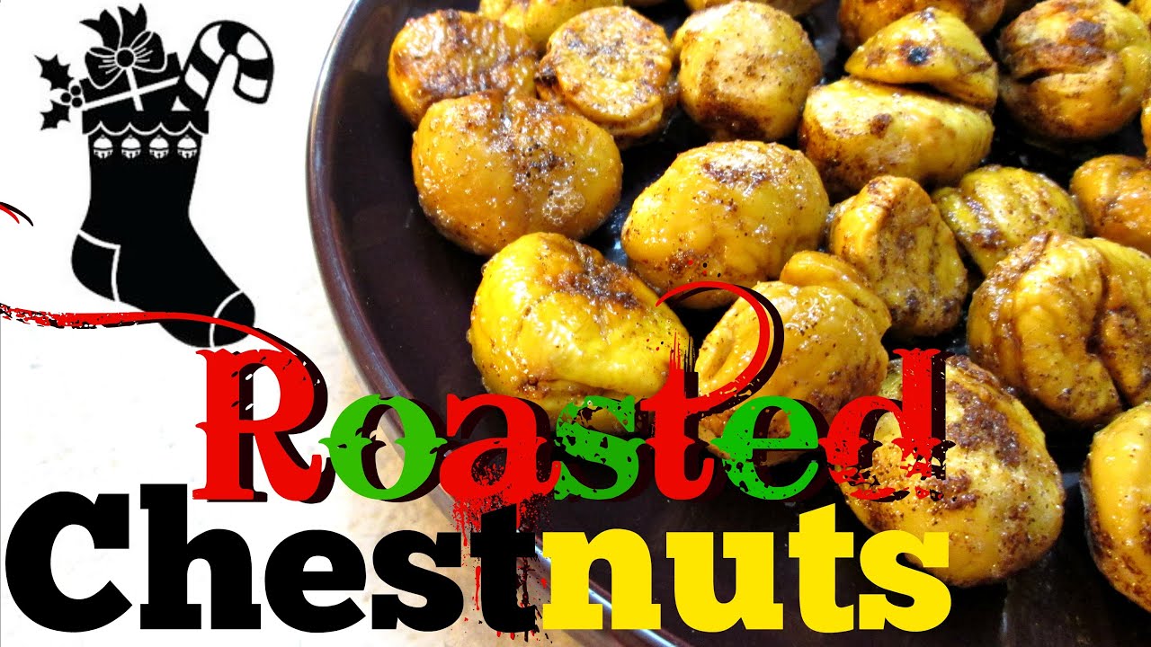 Roasted Chestnuts Recipe - How to Roast Chestnuts - PoorMansGourmet ...