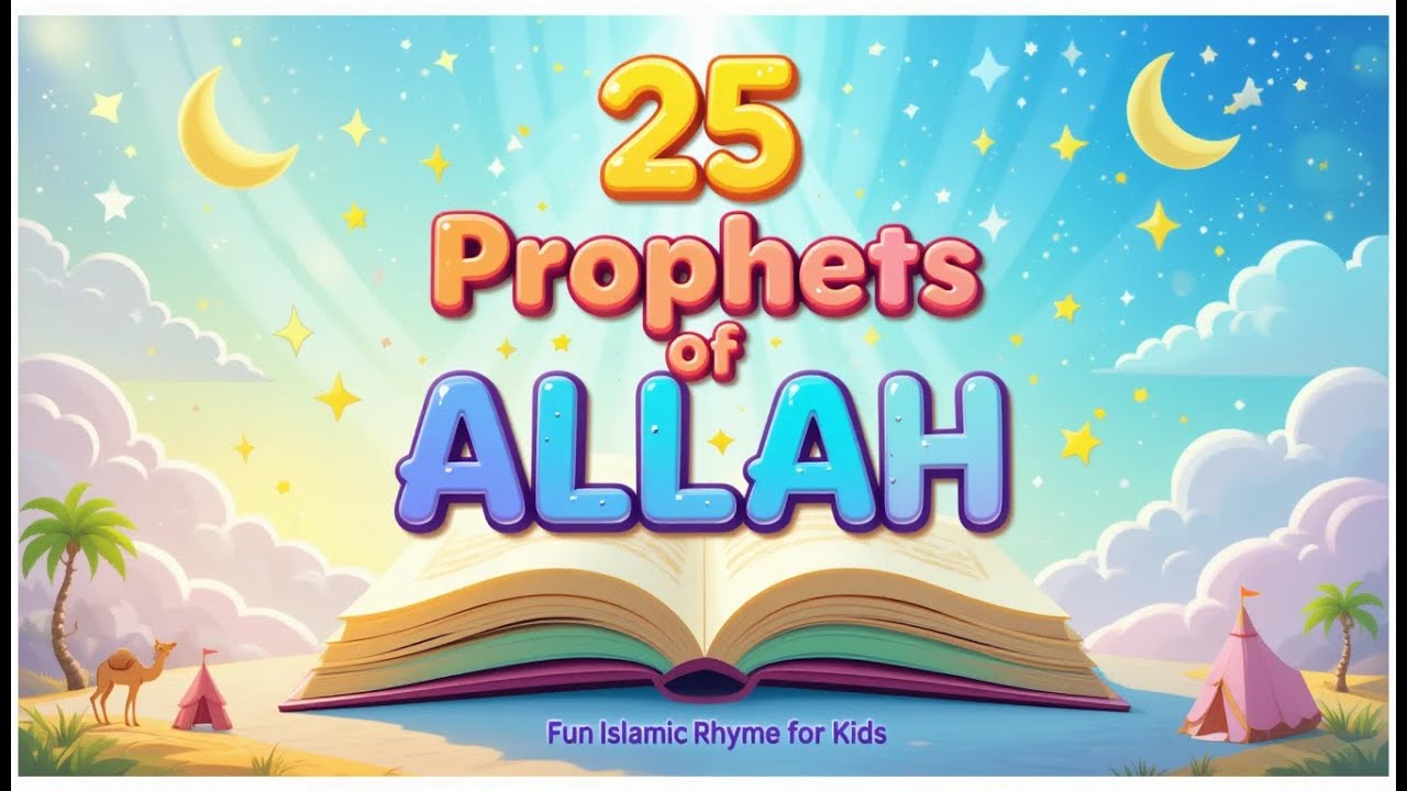 25 Prophets of Allah | Beautiful Islamic Rhyme for Kids | Learn ...
