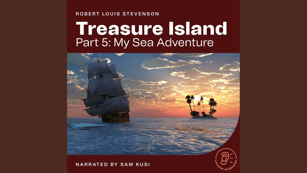 Chapter 14 - Treasure Island (Part 5: My Sea Adventure) - YouTube