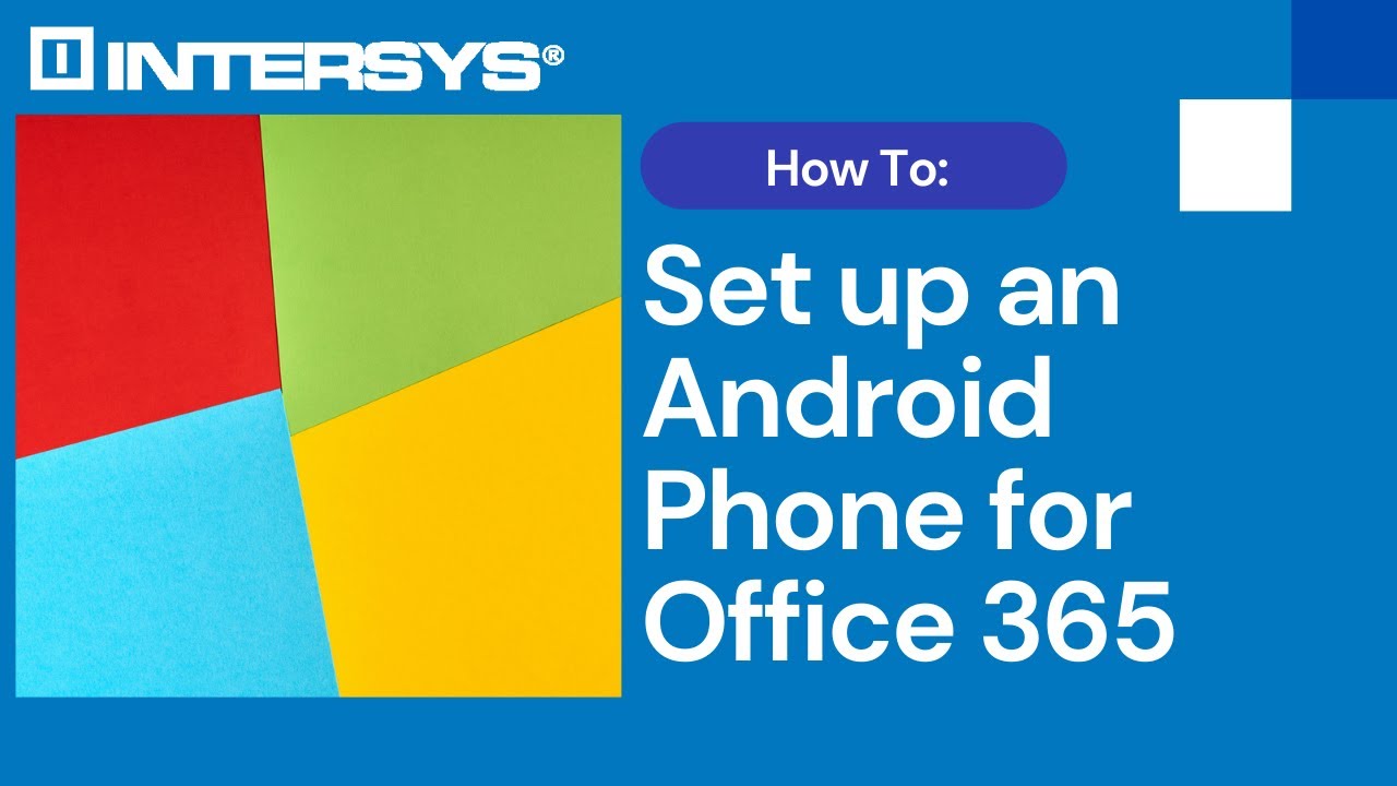 Set up an Android Phone for Office 365 - OLD (HD) - YouTube