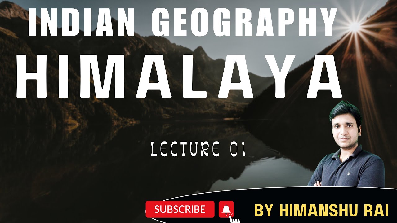 HIMALAYA | GEOGRAPHY | BY HIMANSHU RAI #uppcs #roaro #himalayas - YouTube