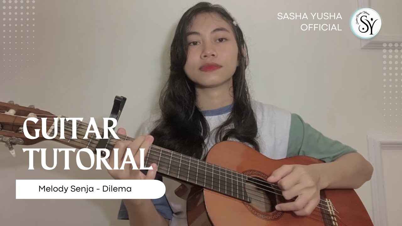 Tutorial Gitar & Chord (Kunci Gitar) “Melody Senja - Dilema” by Sasha Yusha - YouTube