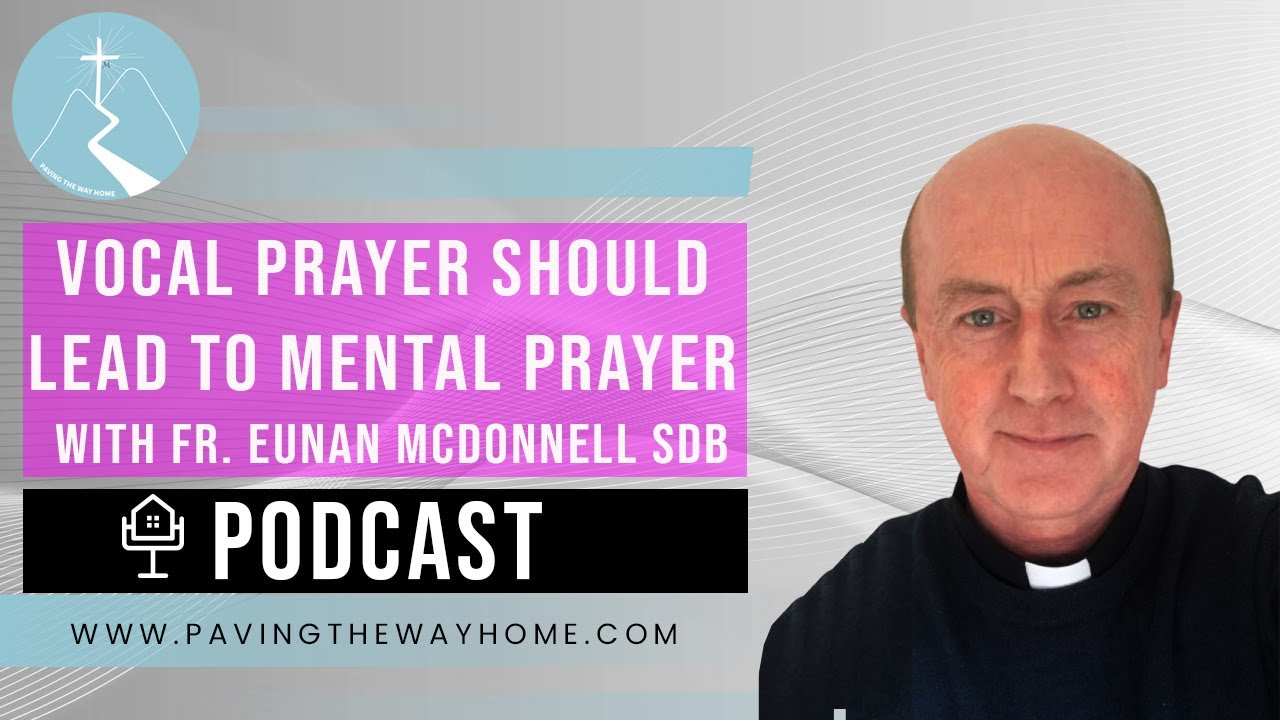 Vocal Prayer Should Lead To Mental Prayer - YouTube