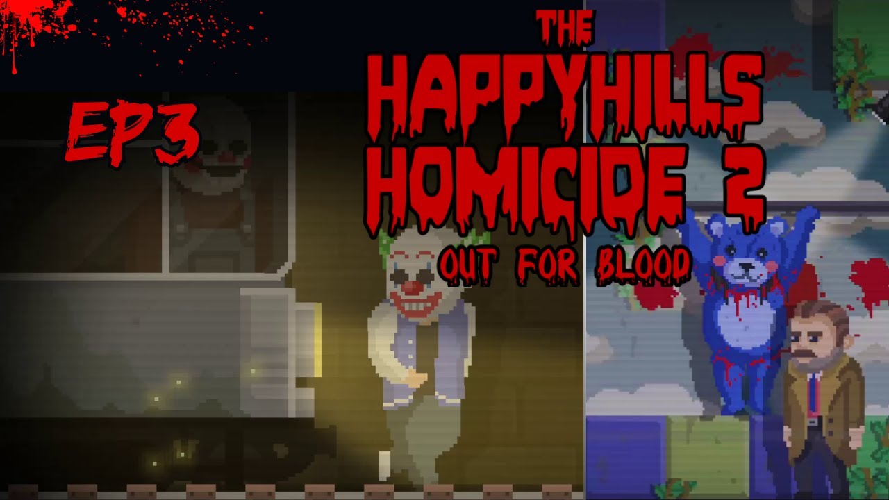 Ep3 Острые ощущения! The Happyhills Homicide 2: Out For Blood🩸 - YouTube