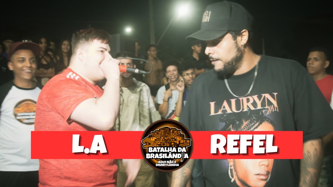 L.A X REFEL | 1 FASE | BATALHA DA BRASILANDIA #108 - YouTube
