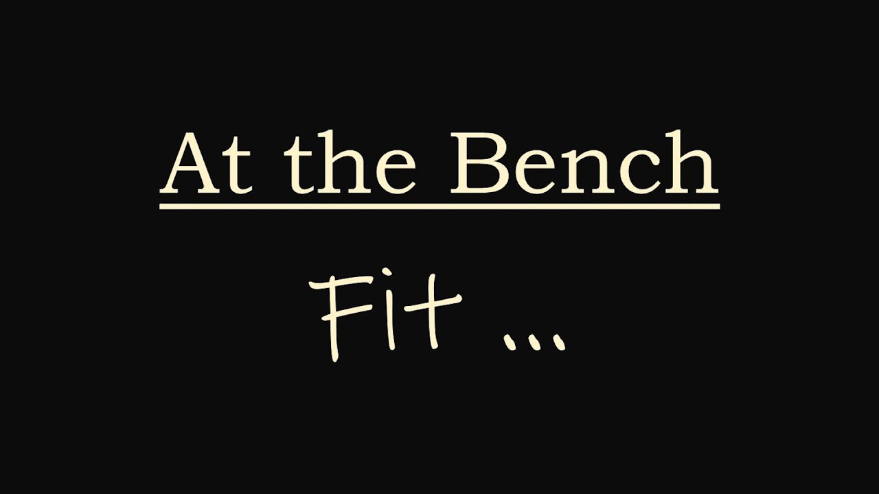 "At the Bench: Fit" - Dr. Travis Wilson - YouTube
